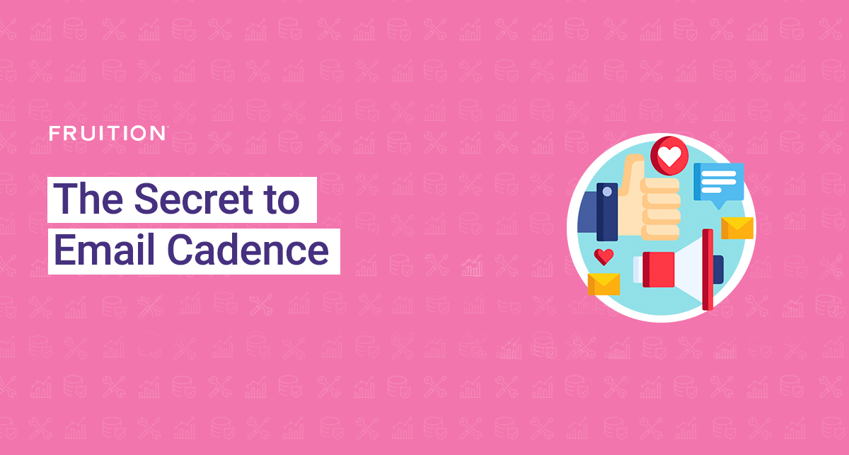 The Secret to Email Cadence - Fruition