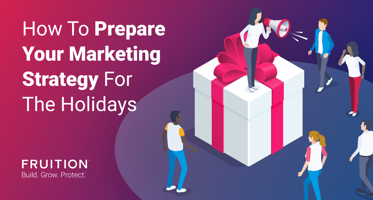 How To Prepare Your Marketing Strategy For The Holidays - Fruition