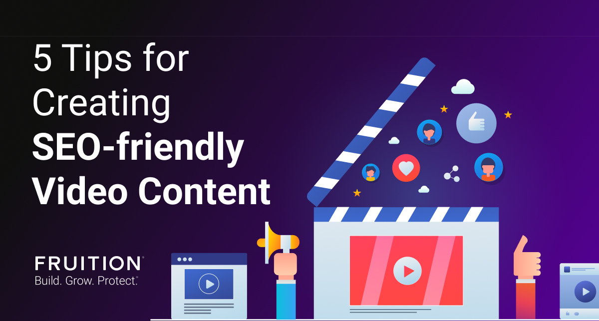 5 Tips for Creating SEO-Friendly Video Content - Fruition